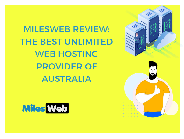 MilesWeb Review: The Best Unlimited Web Hosting Provider of Australia ... MilesWeb Review: The Best Unlimited Web Hosting Provider of Australia ...